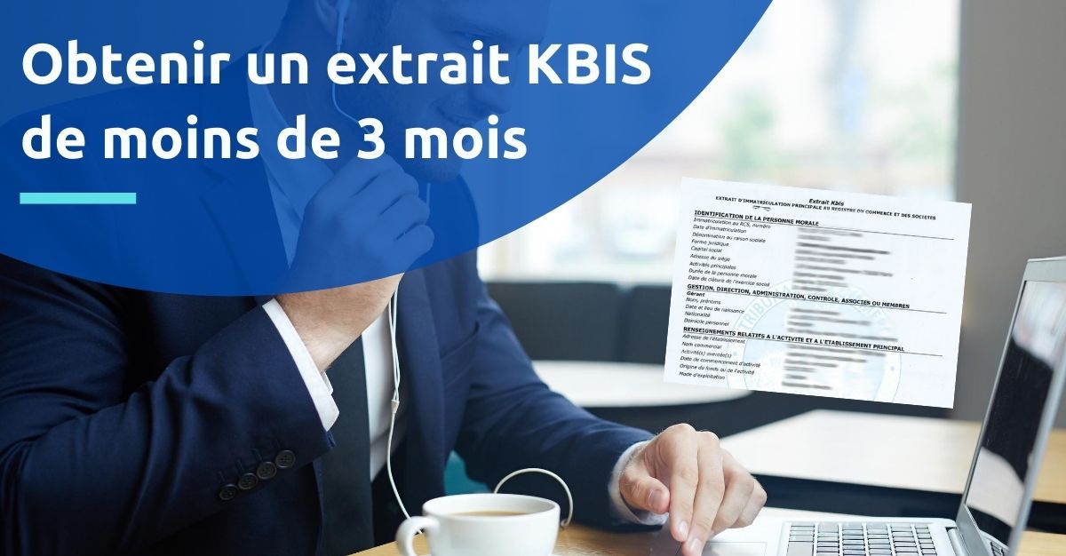 Demande d'extrait kbis de moins de 3 mois